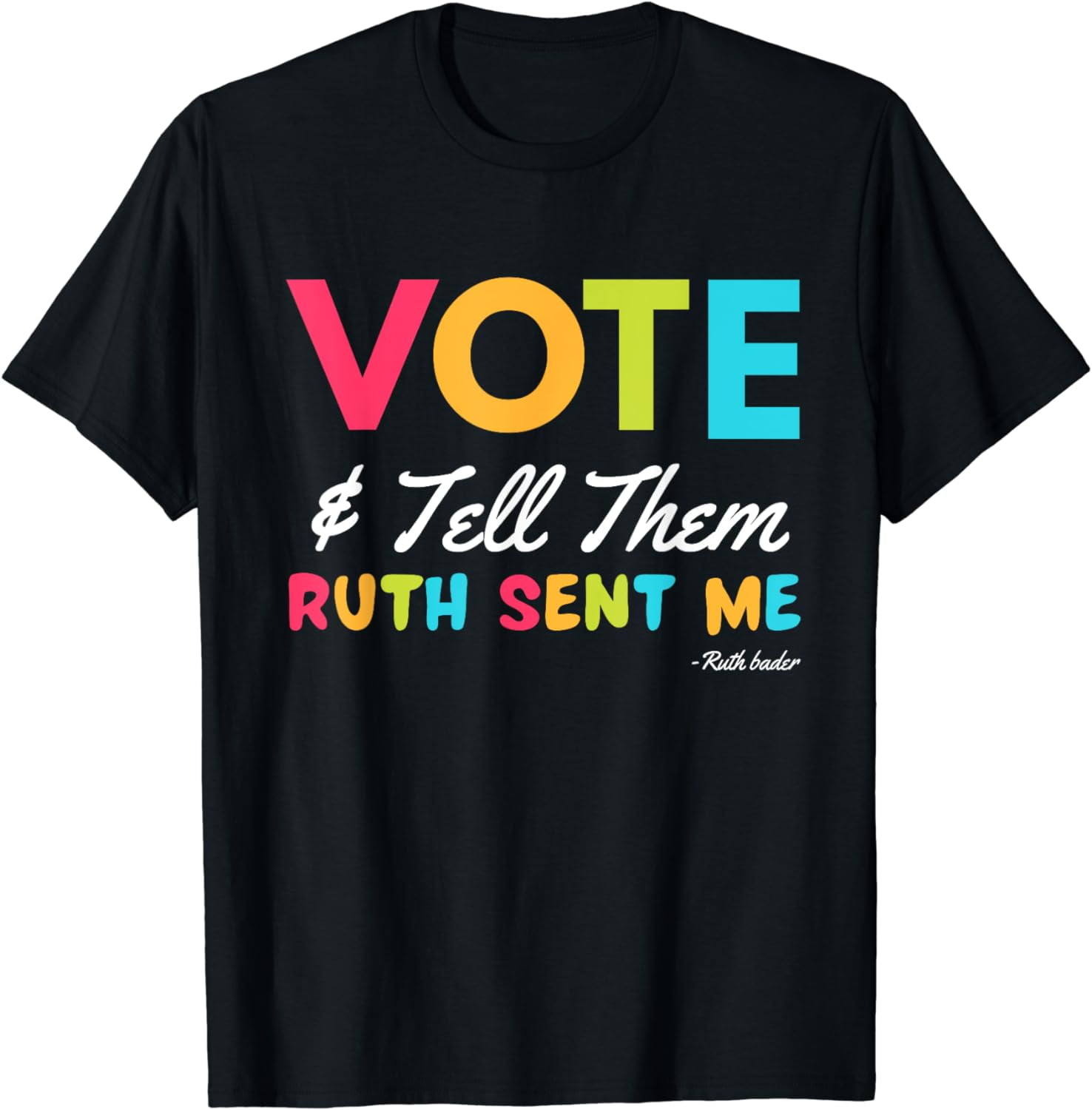 RBG Vote Notorious Feminist Vote & Tell Them Ruth Sent Me T-Shirt ...
