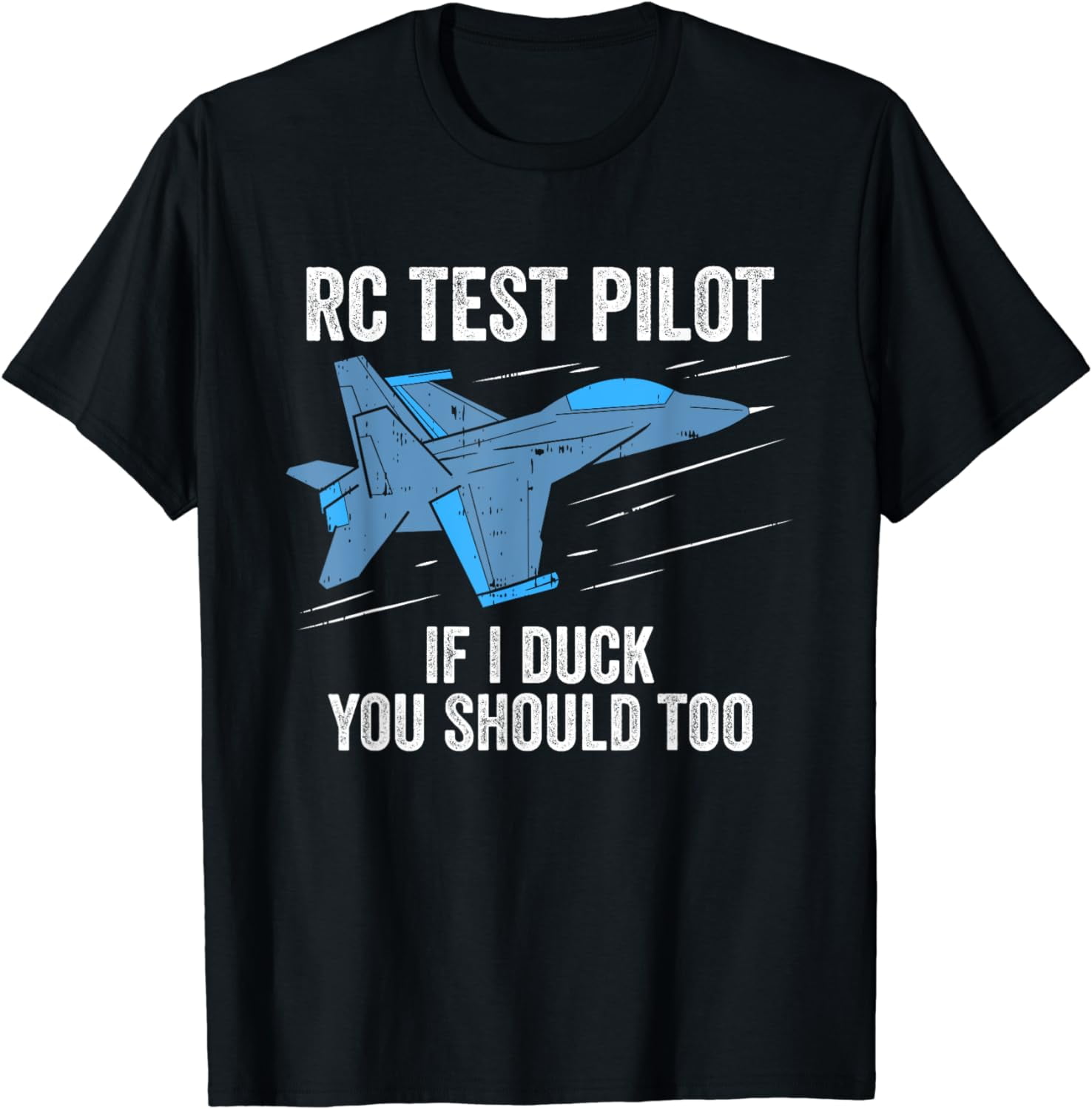 RC Test Pilot If I Duck You Should Too RC Airplane Plane T-Shirt ...