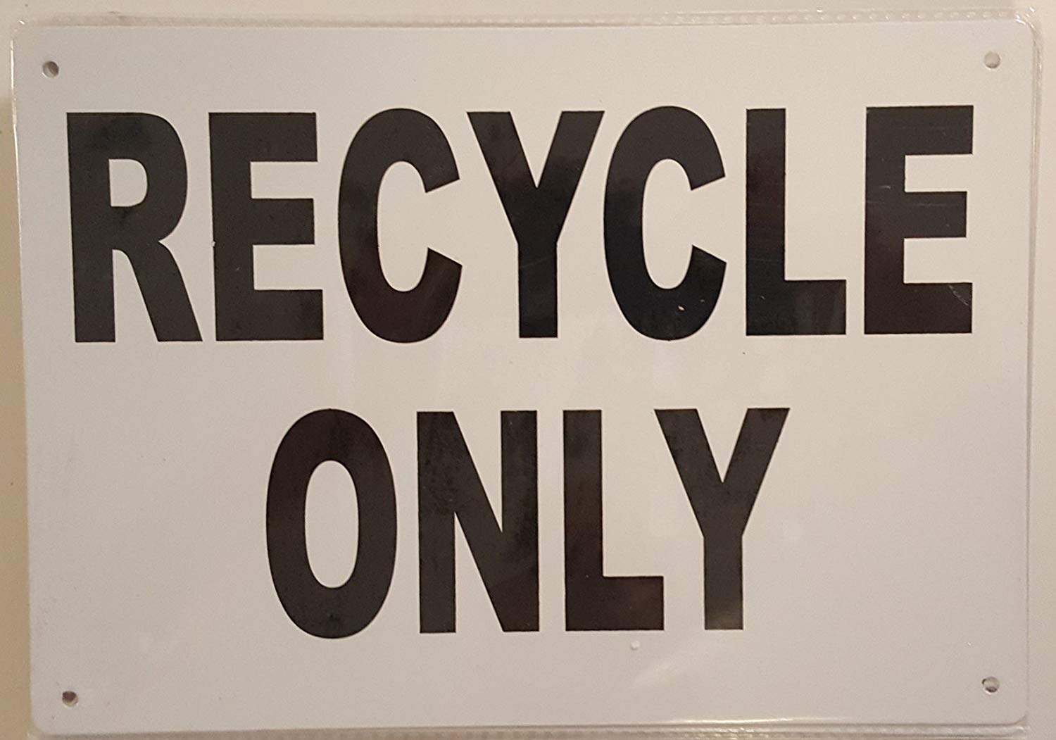 RECYCLE ONLY SIGN ( RUST Free, Aluminium 7X10 ) - Walmart.com