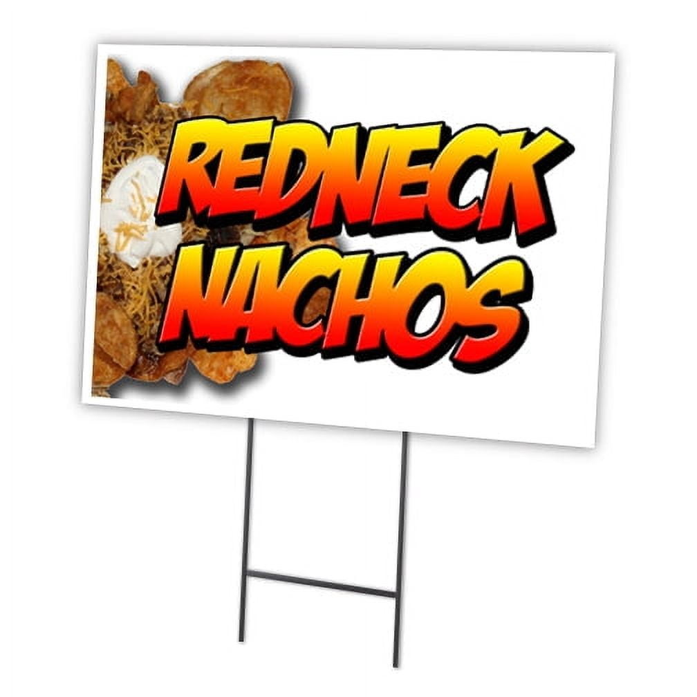 REDNECK NACHOS 12"x16" Yard Sign & Stake | Advertise Your Business ...