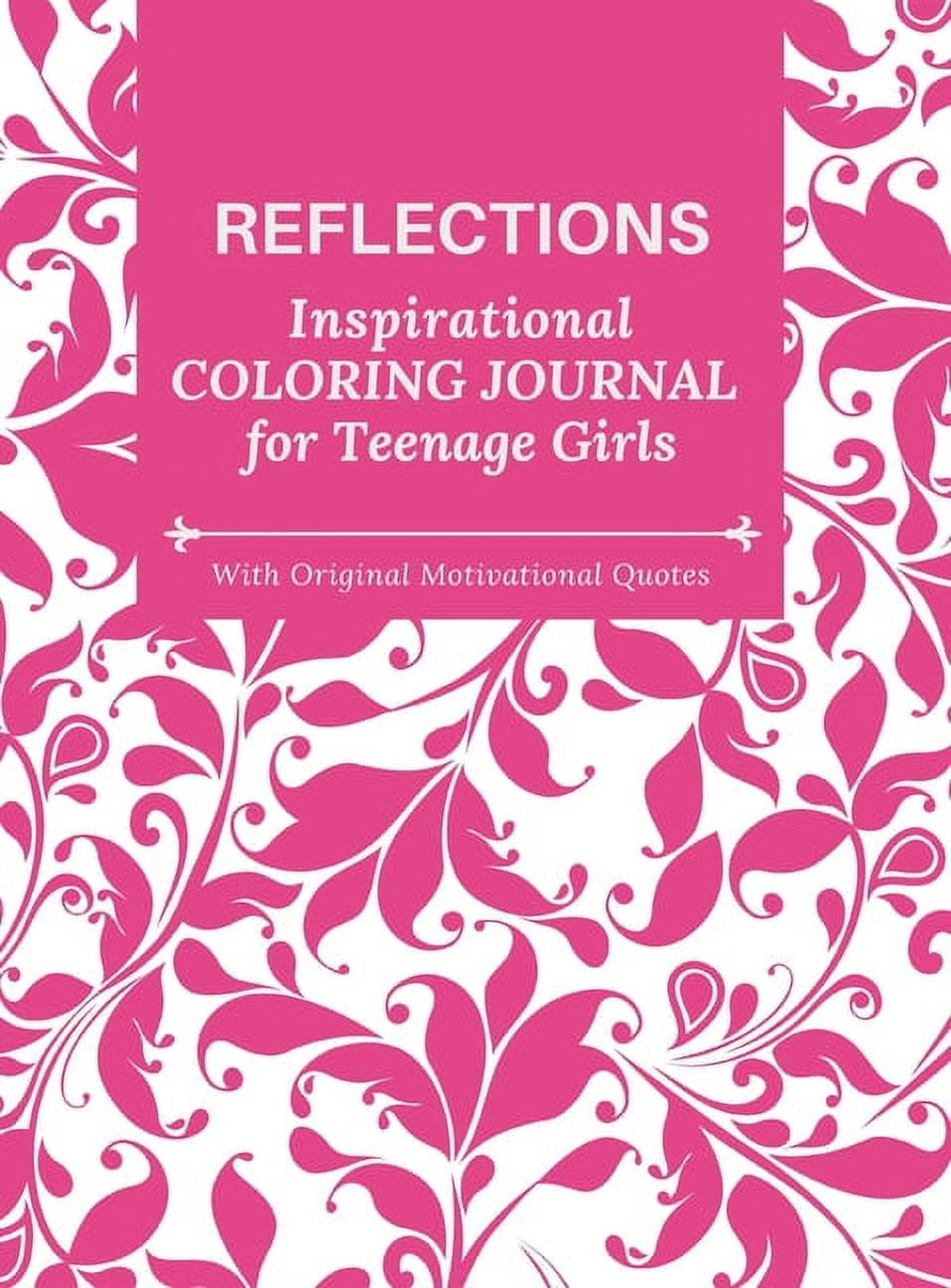 REFLECTIONS - Inspirational COLORING JOURNAL for Teenage Girls - with ...