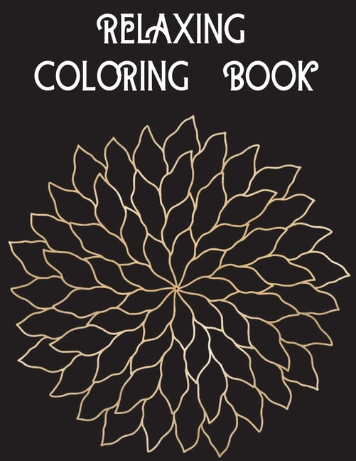 Relaxing Coloring Book, (Paperback) - Walmart.com