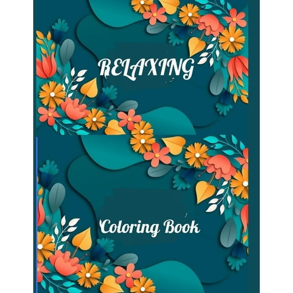 RELAXING Coloring Book : An Adult Coloring Book with Fun, Easy, and ...