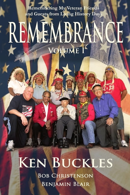 REMEMBRANCE Volume I: Remembering My Veteran Friends and Guests from ...