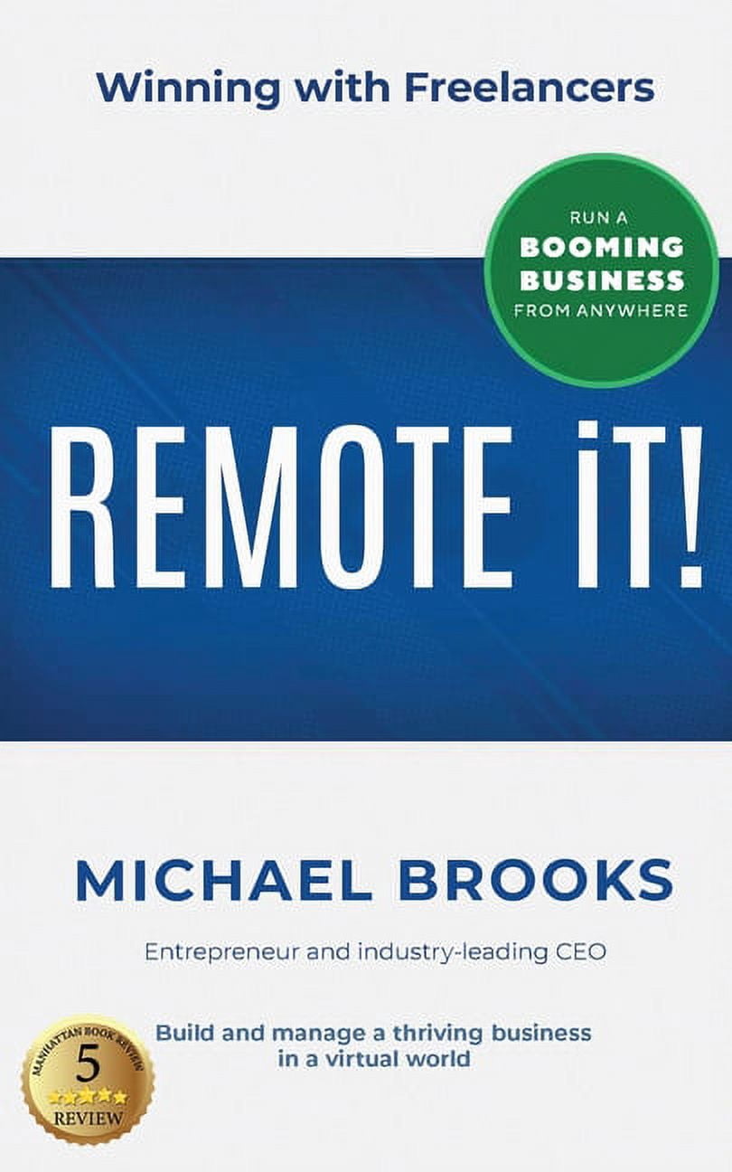 REMOTE iT!: Winning with Freelancers-Build and Manage a Thriving ...