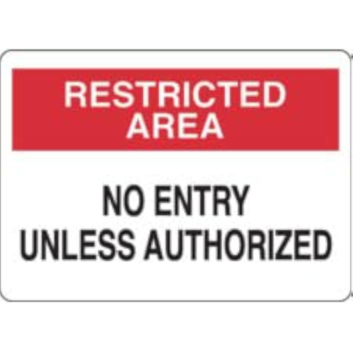 RESTRICTED AREA - No Entry Unless Authorized Sign, No.6961 Safety Sign ...