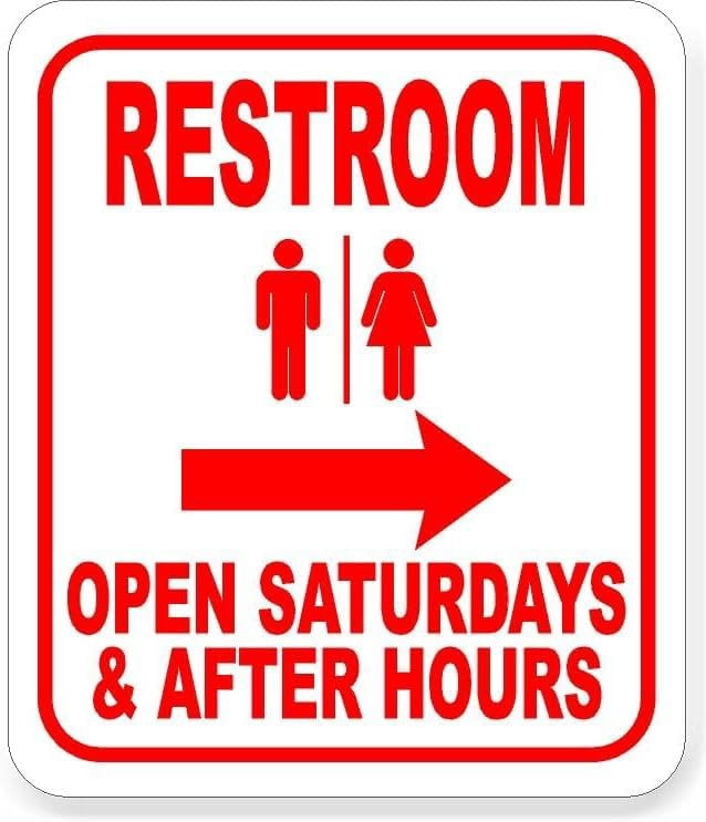 RESTROOM RIGHT ARROW OPEN SATURDAYS AFTER HOURS Aluminum Composite Sign ...