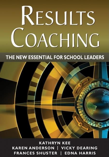 RESULTS Coaching: The New Essential for School Leaders, (Paperback ...