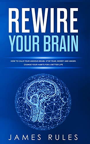 Pre-Owned REWIRE YOUR BRAIN: How to Calm your Anxious Brain. Stop Fear ...