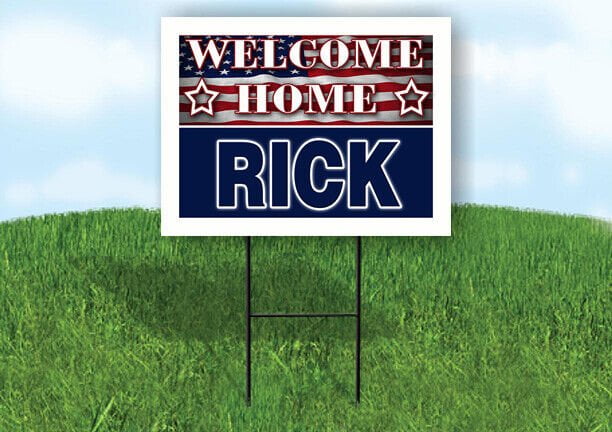 RICK WELCOME HOME FLAG 18 in x 24 in Yard Sign Road Sign with Stand ...