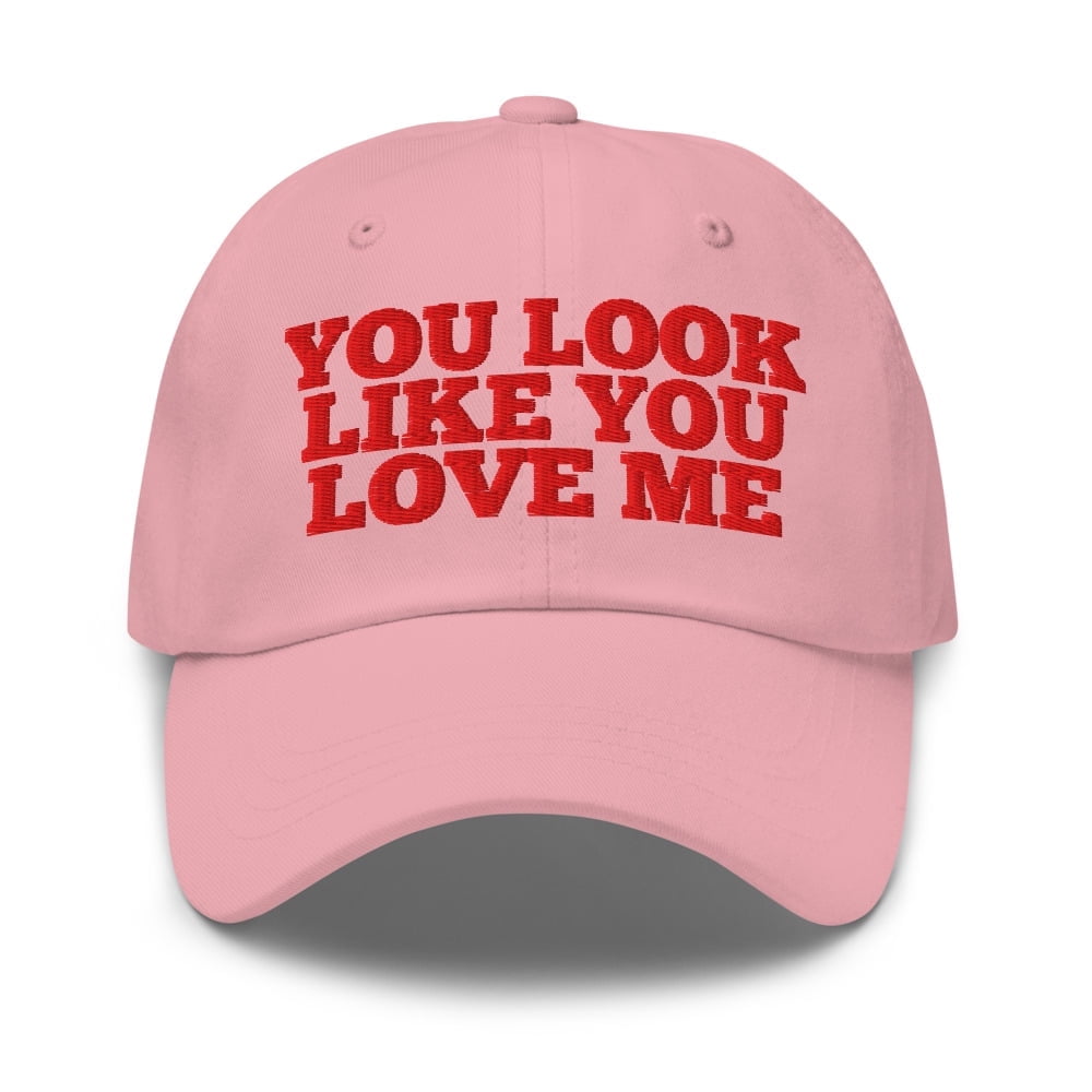 RIVEMUG NX You Look Like You Love Me Embroidered Curved Bill Cap ...