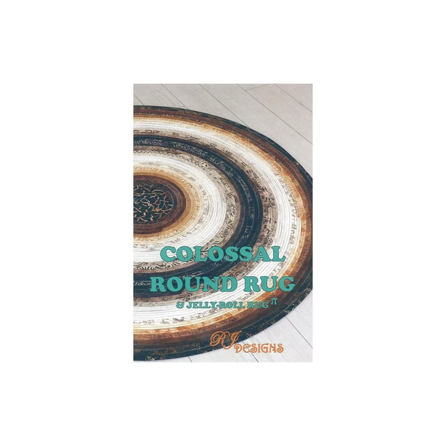 Jelly Roll Rug Colossal Round 54-Inch or 38-Inch Sewing Pattern by Roma ...