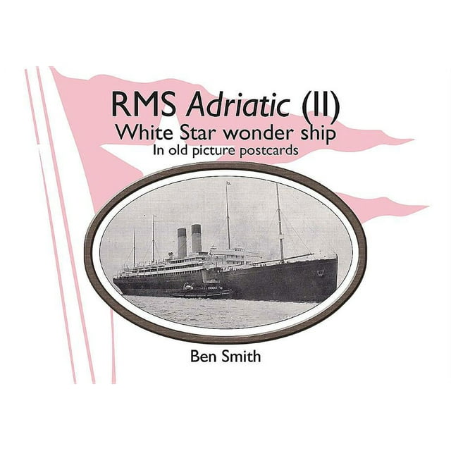 RMS Adriatic (II) : White Star Wonder Ship in Old Picture Postcards ...