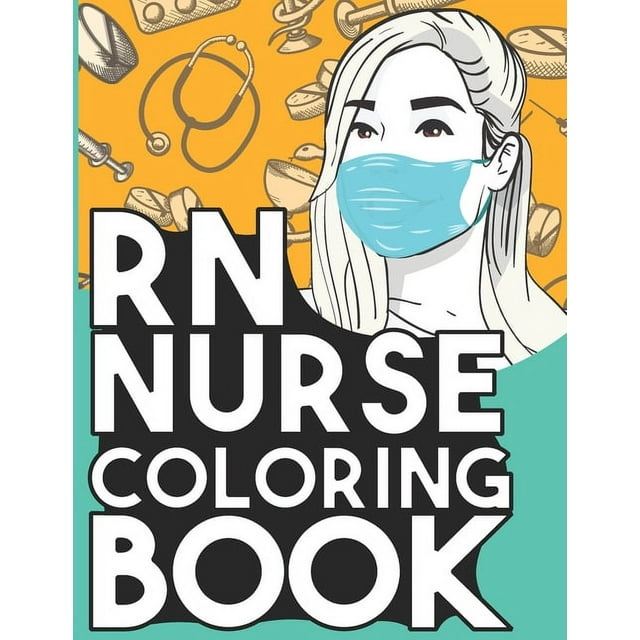 RN Nurse Coloring Book: Relaxing Coloring Book Gift for Women ...