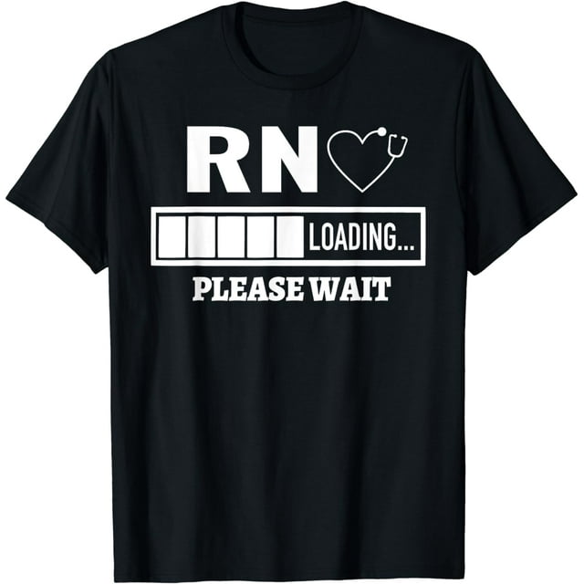 RN Nursing Registred Nurse Stethoscope Nurse Loading T-Shirt - Walmart.com
