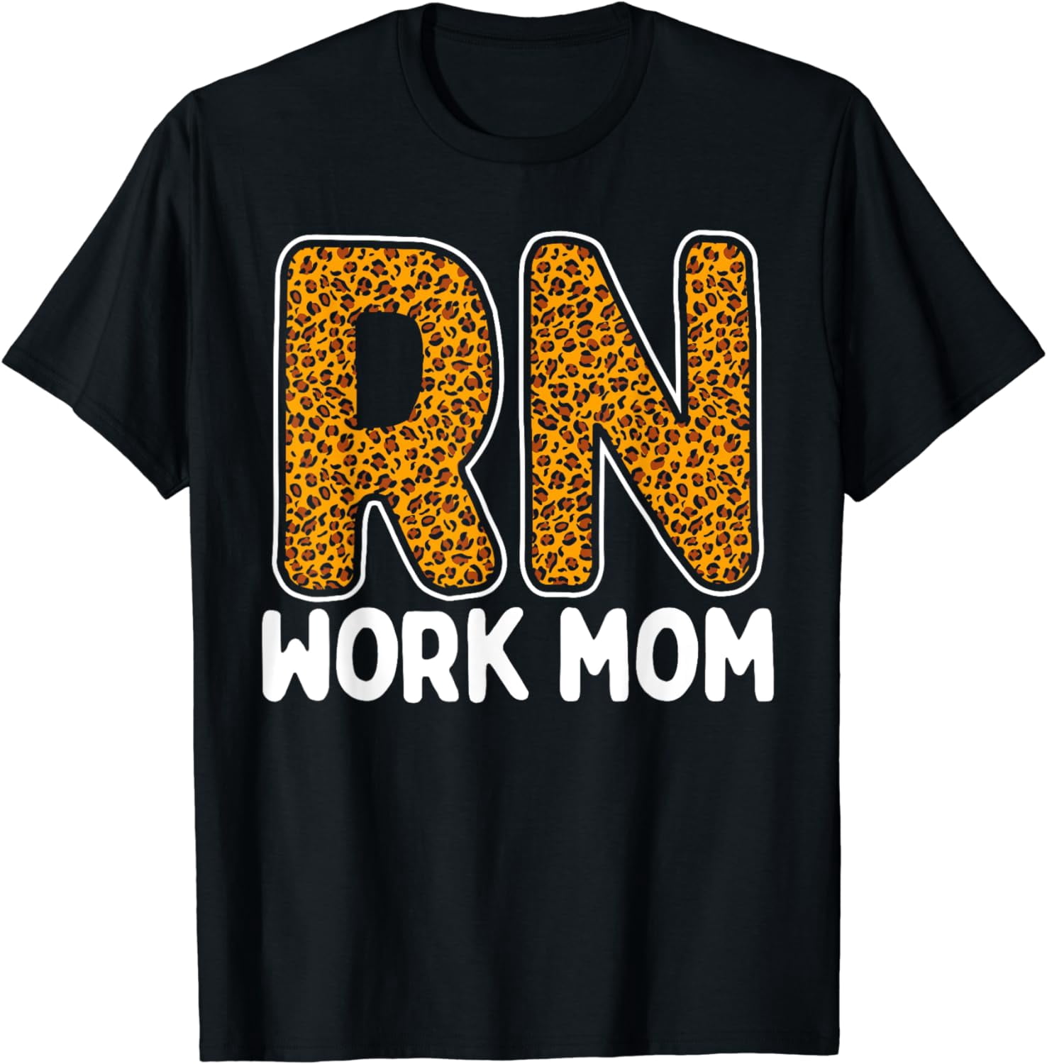 RN Work Mom Leopard Nurse Appreciation CNA Leo Nursing T-Shirt ...