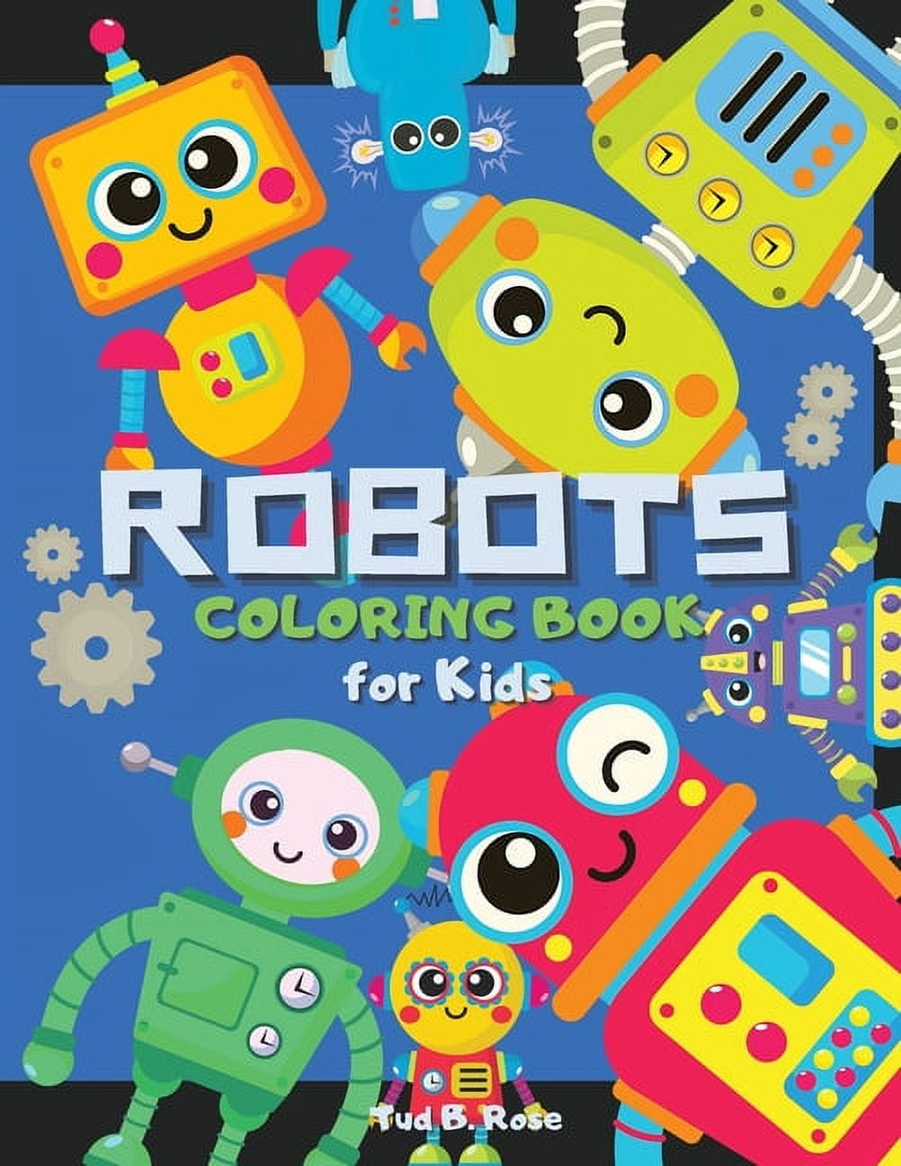 ROBOTS COLORING BOOK for Kids : Amazing Coloring Book for Kids with ...