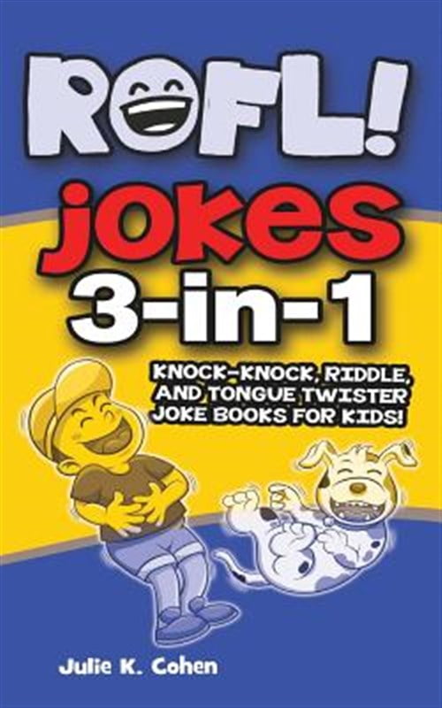 ROFL Jokes: 3-in-1 Knock-knock, Riddle, and Tongue Twister Joke Books ...