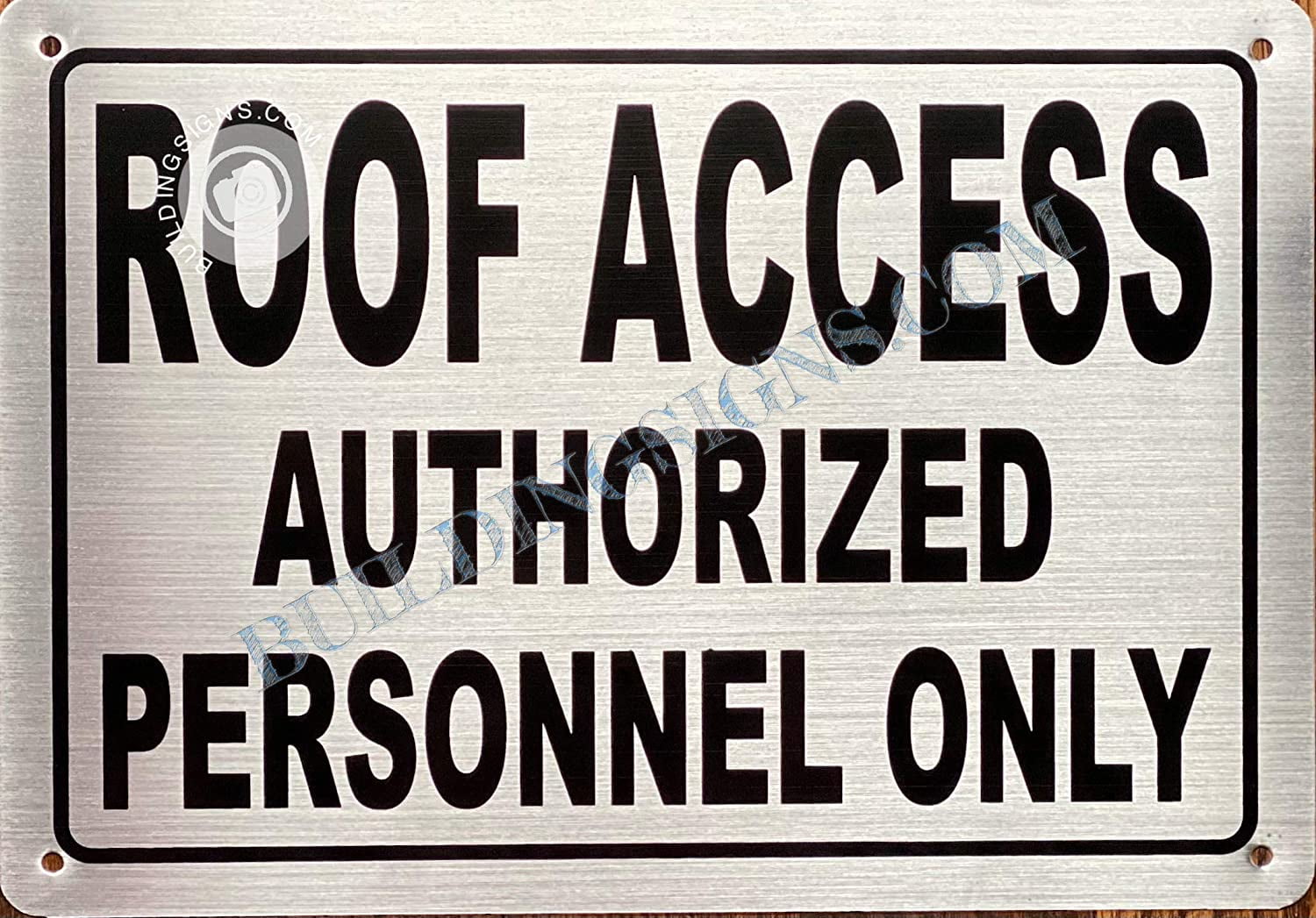 ROOF Access Authorized Personnel ONLY Sign (Silver- Brush Aluminium ...