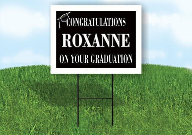 ROXANNE CONGRATULATIONS GRADUATION 18 in x 24 in Yard Sign Road Sign ...
