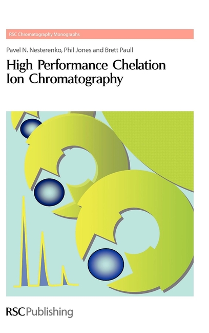 RSC Chromatography Monographs: High Performance Chelation Ion ...