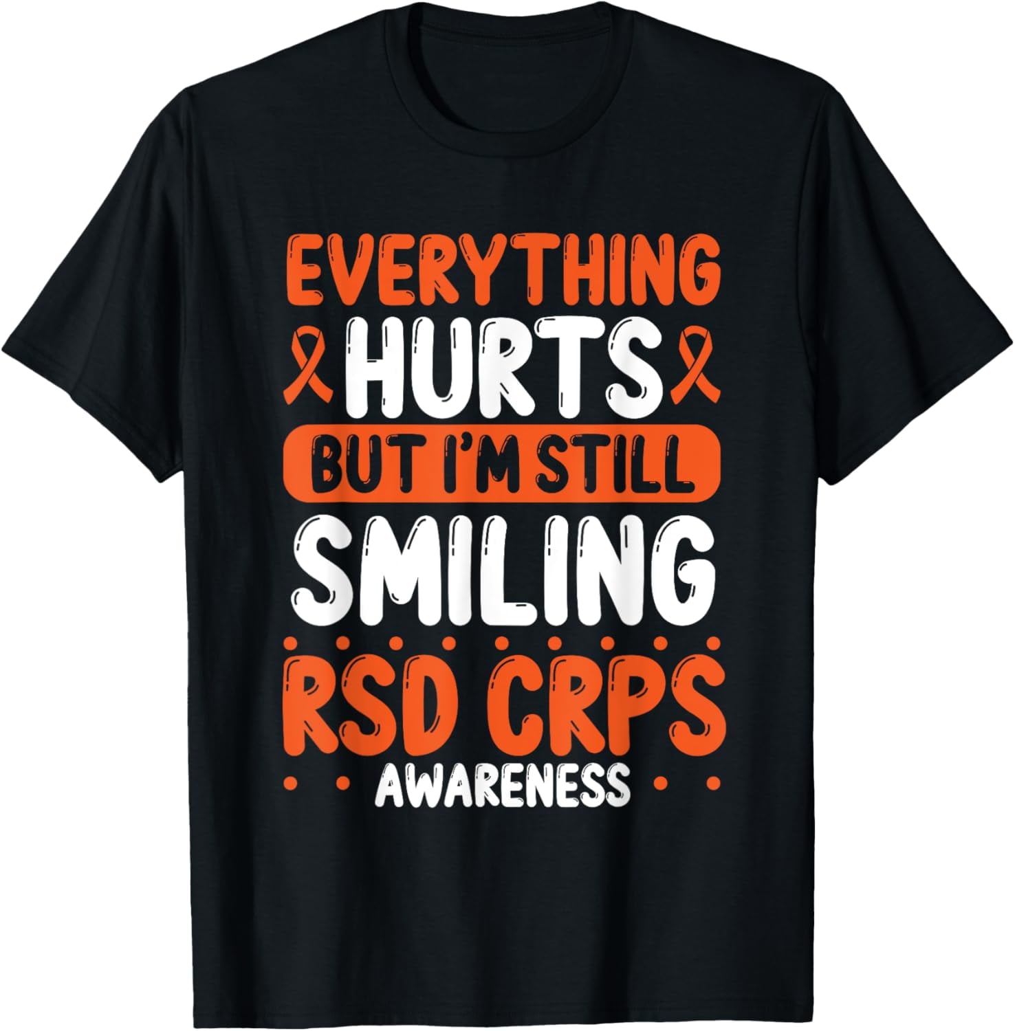 RSD CRPS Warrior Orange Ribbon Still Smiling CRPS Awareness T-Shirt ...