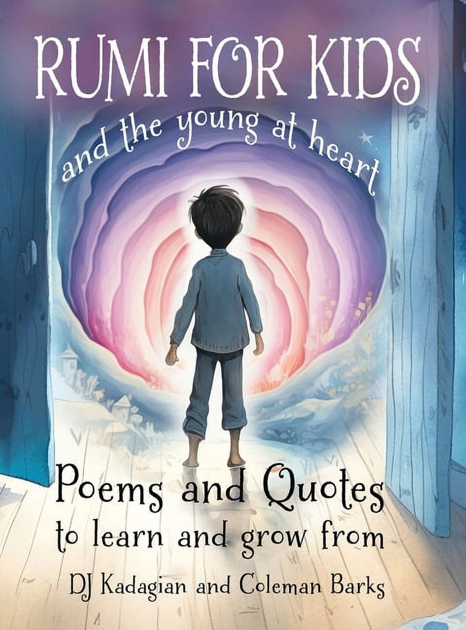 RUMI for Kids / and the Young at Heart: Poems to Learn and Grow From ...