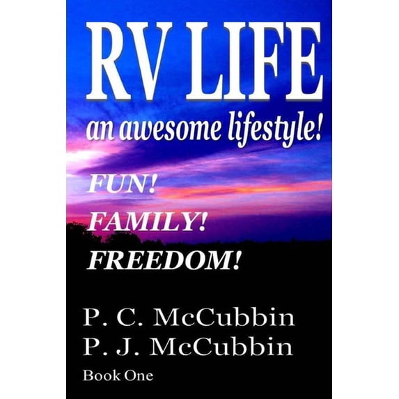 RV Life RV LIFE an awesome lifestyle - Fun! Family! Freedom!, Book 1 ...