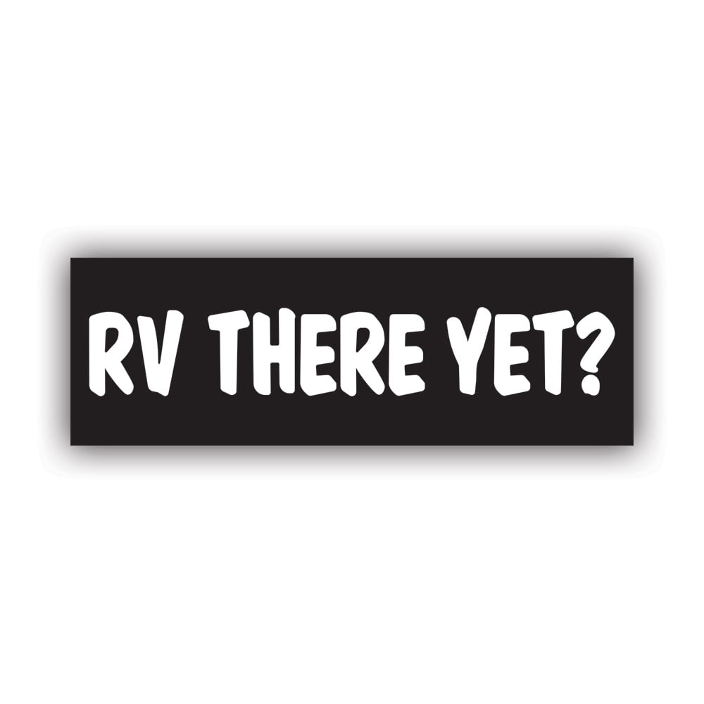 RV There Yet Bumper Sticker Decal - Self Adhesive Vinyl - Weatherproof ...