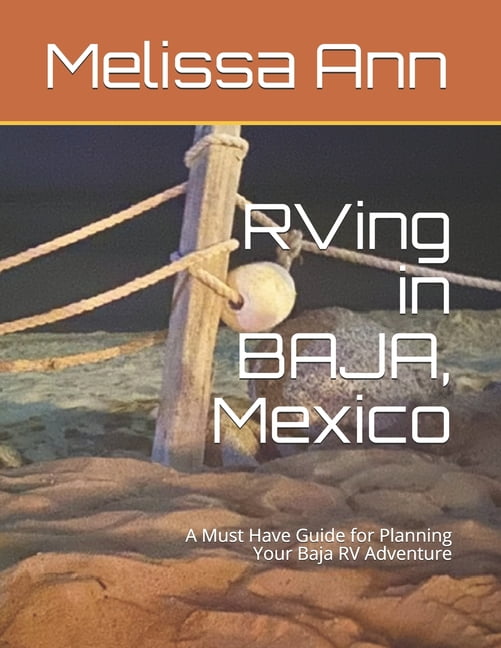 RVing in BAJA, Mexico: A Must Have Guide for Planning Your Baja RV ...