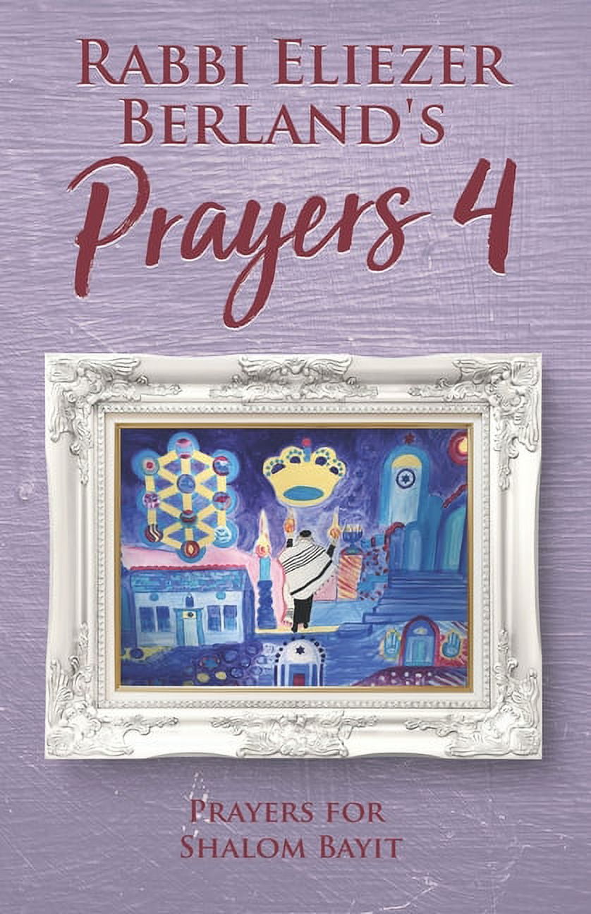 Rabbi Eliezer Berland's Prayers: Rabbi Eliezer Berland's Prayers 4 ...
