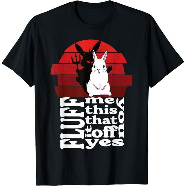 Rabbit Pun Fluff Me You This That It Off Evil Bunny Costume T-Shirt ...