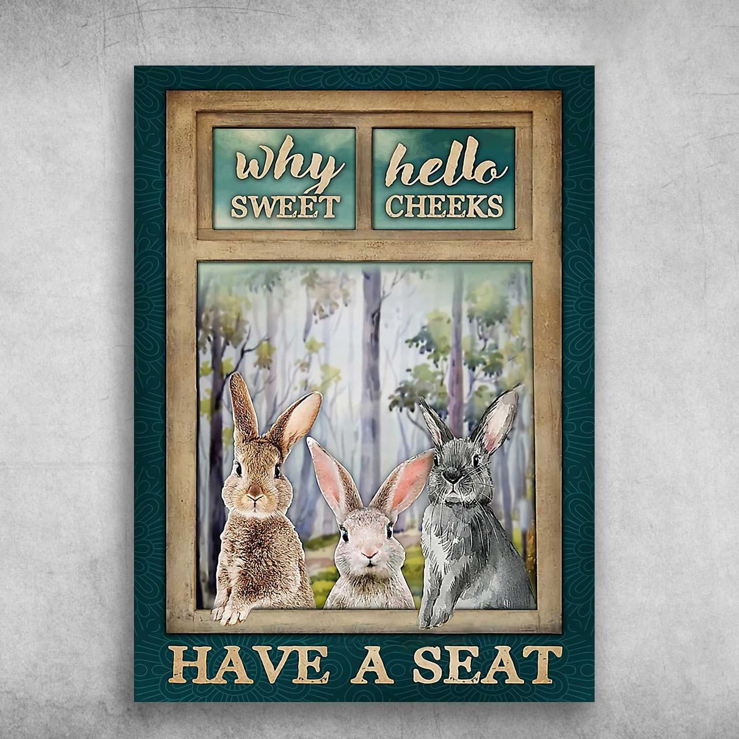 Rabbit Window - Why Hello, Sweet Cheeks, Have A Seat, Bunny Lover 24 x ...