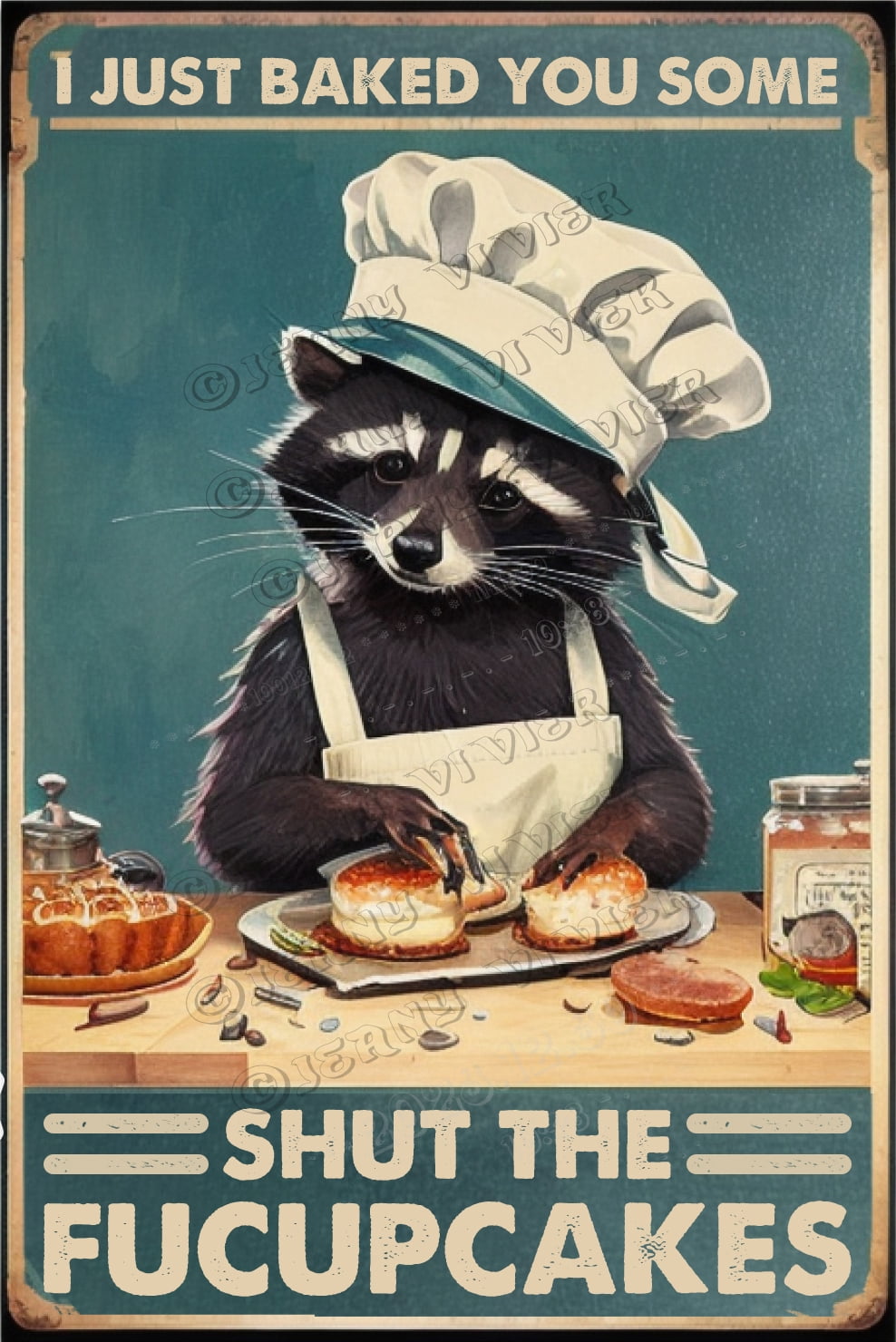 Raccoon Metal Sign Funny I Just Baked You Some Shut The Fucupcakes ...