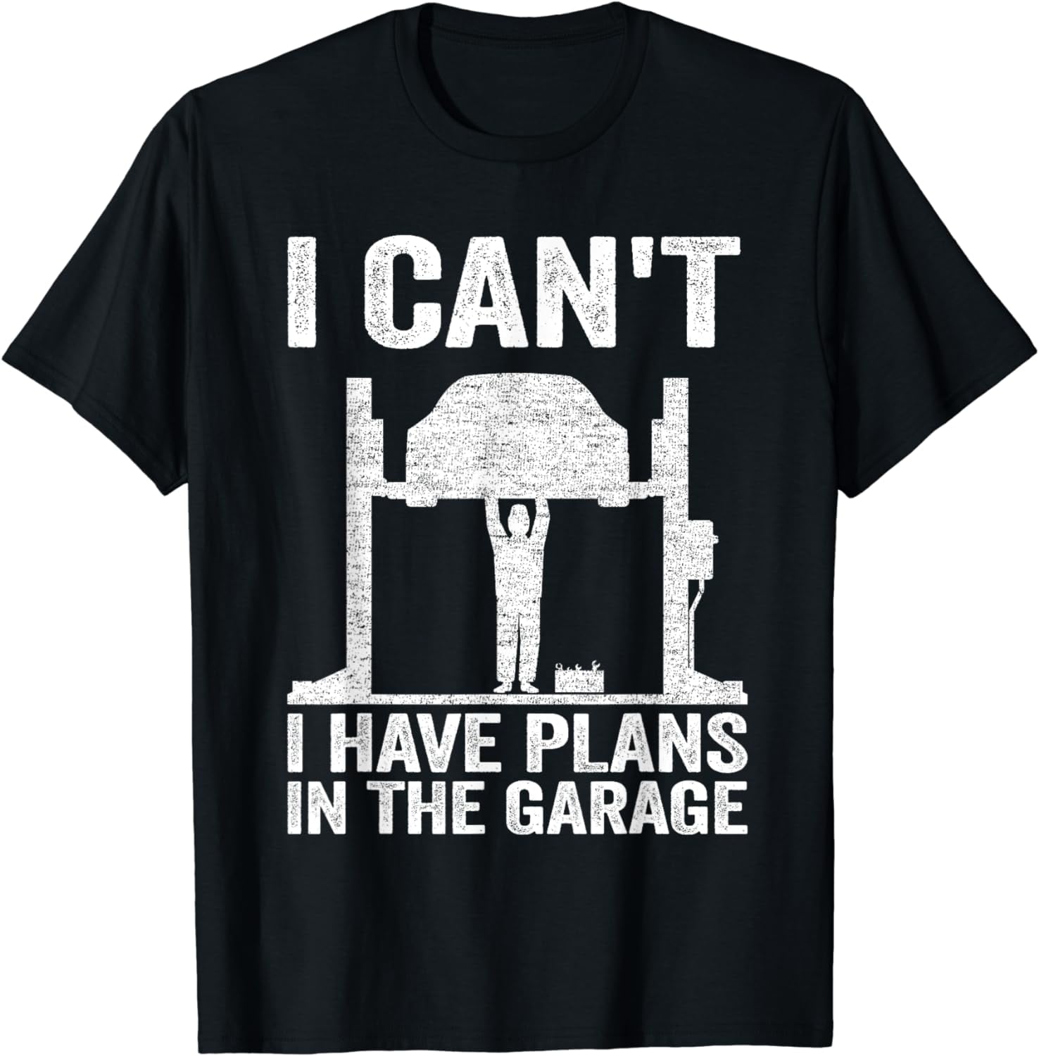 Race Car Mechanic Funny I Cant I Have Plans In The Garage Cotton T ...