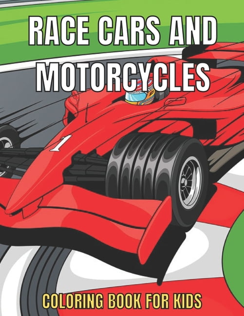 Race Cars and Motorcycles Coloring Book For Kids: Race Cars For Boys ...