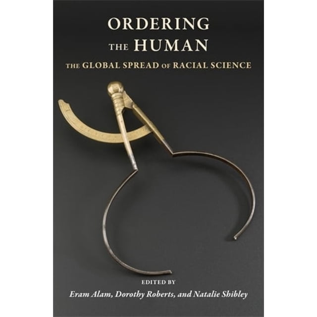 Race, Inequality, and Health Ordering the Human: The Global Spread of ...