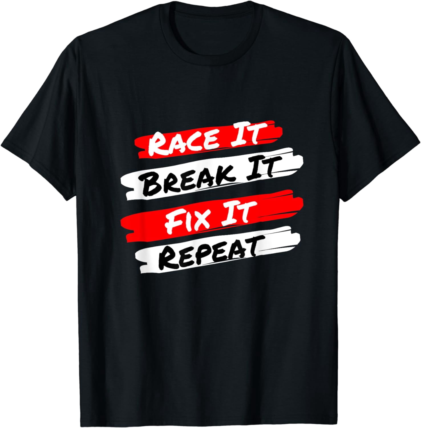 Race It Break It Fix It Repeat - Funny Racecar T-Shirt - Walmart.com