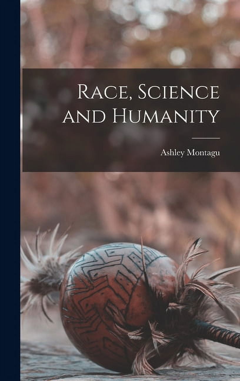 Race, Science and Humanity, (Hardcover) - Walmart Business Supplies