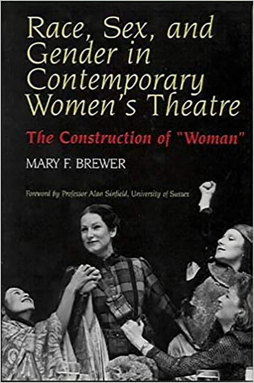 Race, Sex, and Gender in Contemporary Women's Theatre: The Construction ...