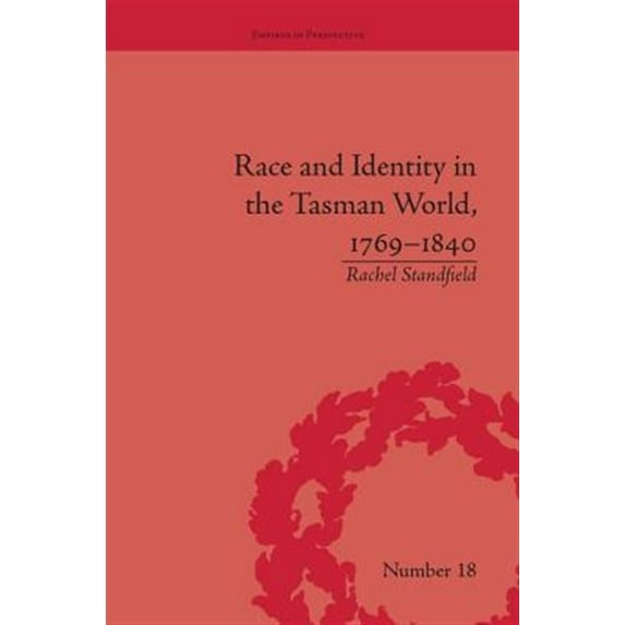 Pre-Owned Race and Identity in the Tasman World, 1769-1840 - Walmart.com