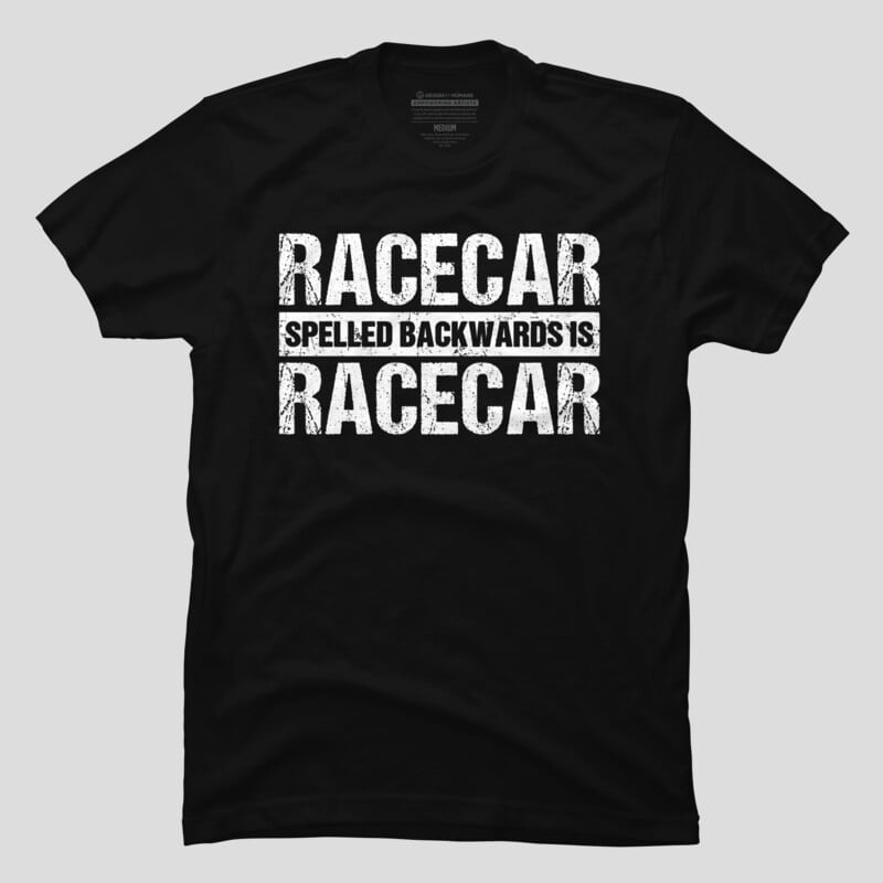 Racecar Spelled Backwards Is Racecar Funny Race Car H11995 Unisex T ...