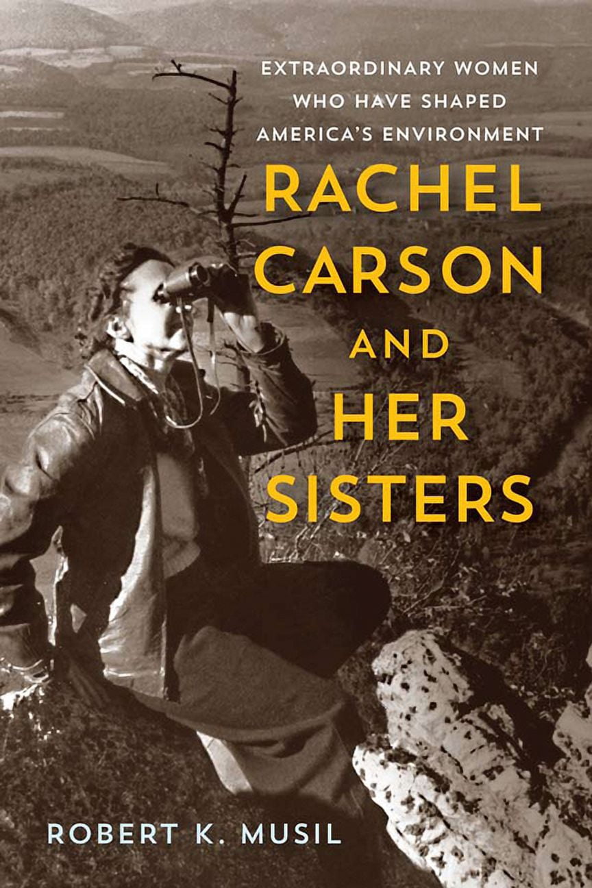 Rachel Carson and Her Sisters: Extraordinary Women Who Have Shaped ...