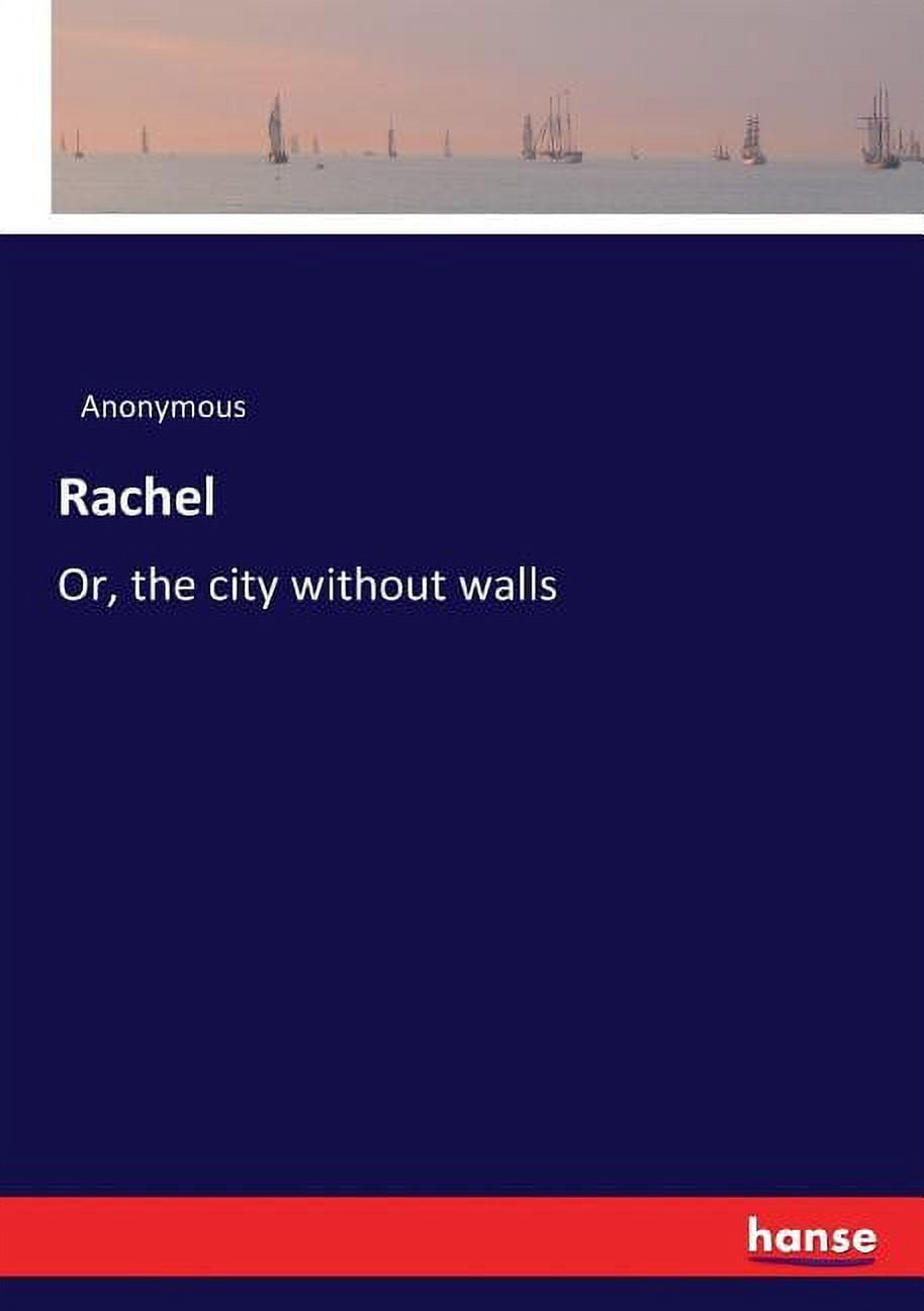 Rachel: Or, the city without walls (Paperback) - Walmart Business Supplies