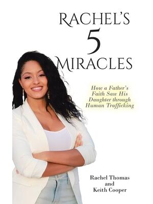 Rachel's 5 Miracles : How a Father's Faith Saw His Daughter through ...