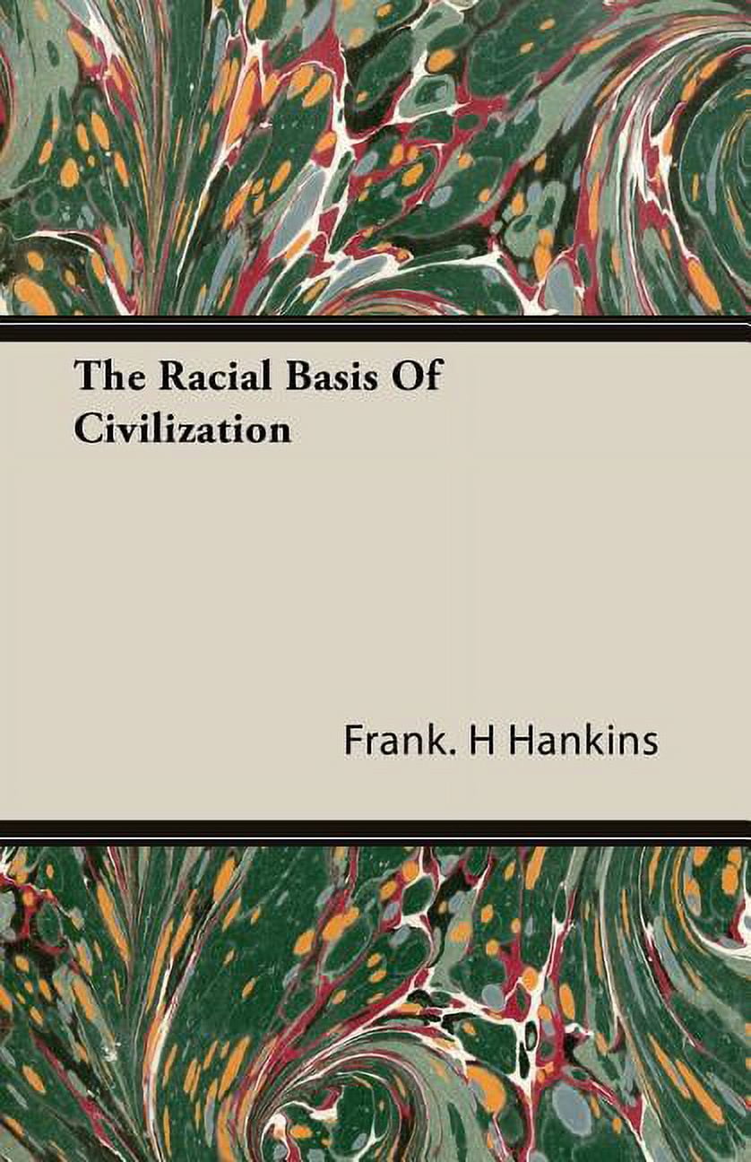 The Racial Basis Of Civilization (Paperback) by Frank H Hankins ...