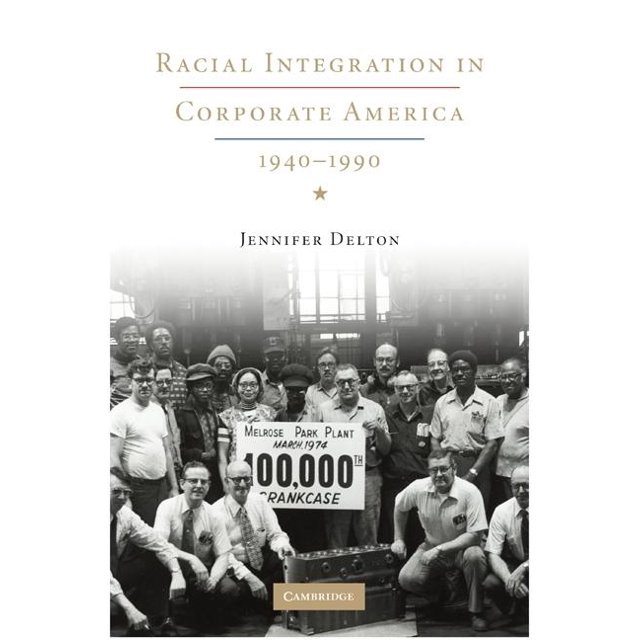 Racial Integration in Corporate America, 1940-1990 (Paperback ...