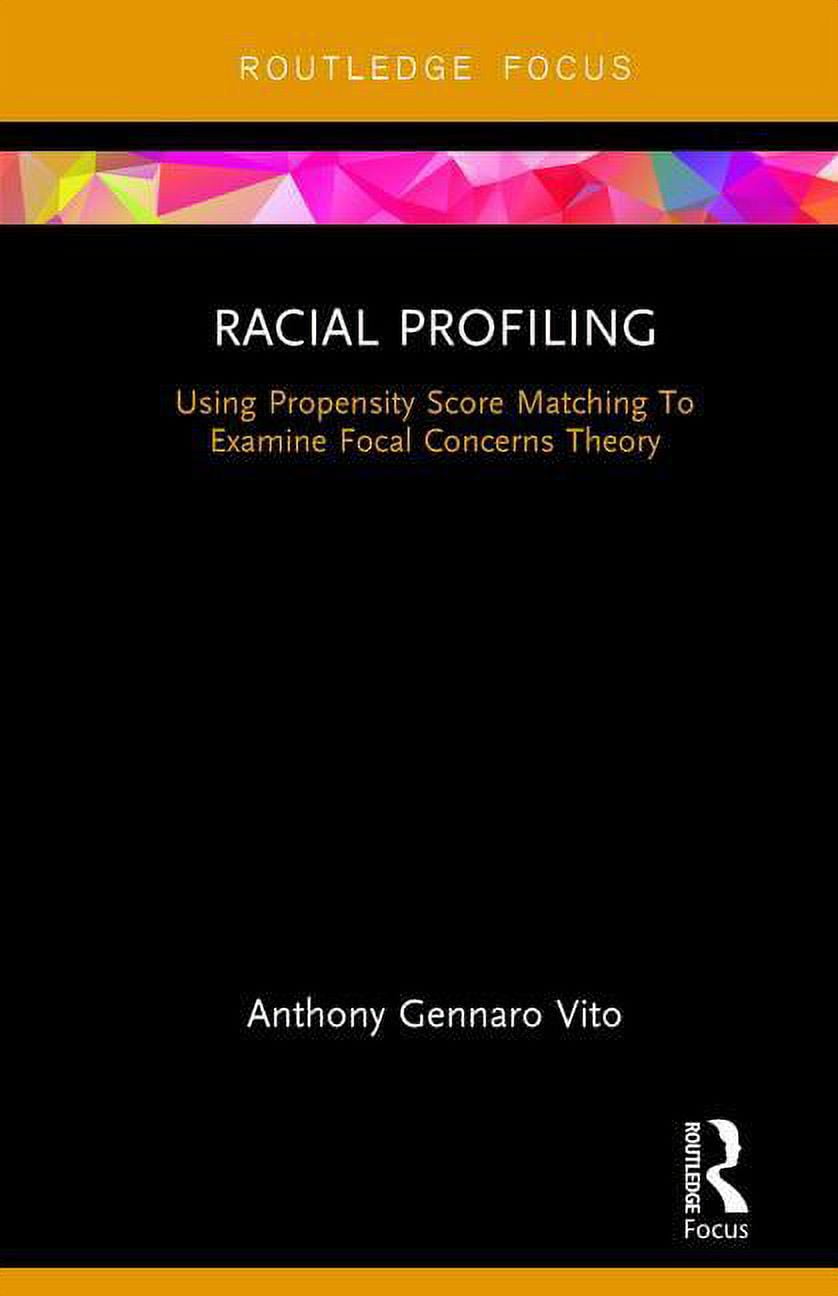 Racial Profiling: Using Propensity Score Matching To Examine Focal ...