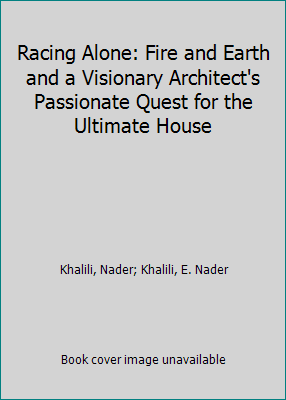 Pre-Owned Racing Alone: Fire and Earth and a Visionary Architect's ...