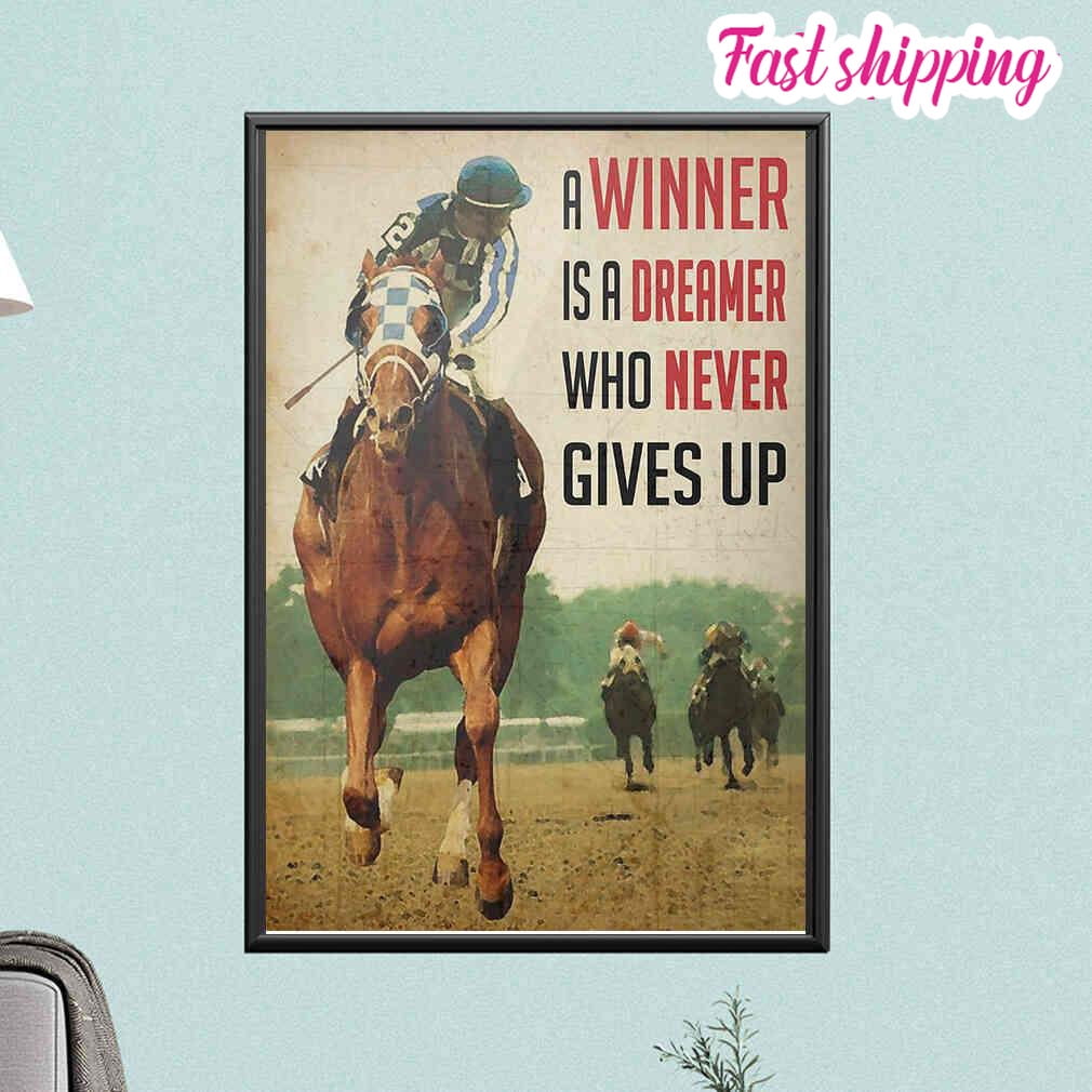 Racing Horse A Winner Is A Dreamer Who Never Gives Up Poster Prints ...
